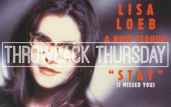 throwback_thursday_stay_i_miss_you_by_lisa_loeb_and_nine_stories.jpg ...